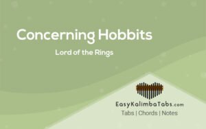 Concerning Hobbits Kalimba Tabs – Lord of the Rings – Easy Kalimba Tabs