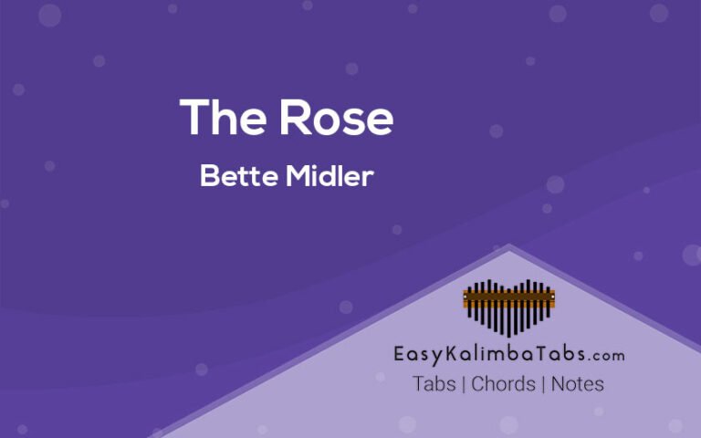The Rose Kalimba Tabs & Chords by Bette Midler – Easy Kalimba Tabs