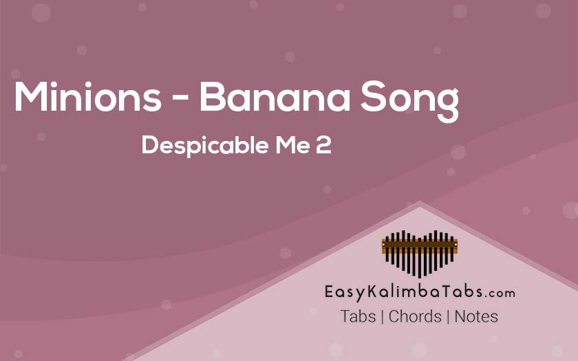 Minions Kalimba Tabs & Chords of Banana Song | Despicable Me 2 – Easy ...